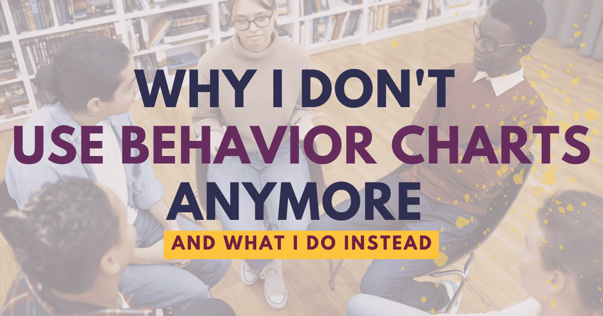 Why I Don't Use Behavior Charts Anymore and What I Do Instead - Teach ...